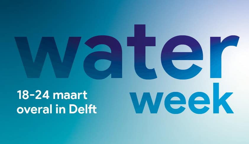 Waterweek 2024 - 18-24 maart - overal in Delft